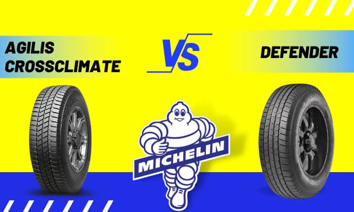 Michelin Agilis Crossclimate vs Defender: A Deep Comparison Michelin Agilis Crossclimate vs Defender: A Deep Comparison